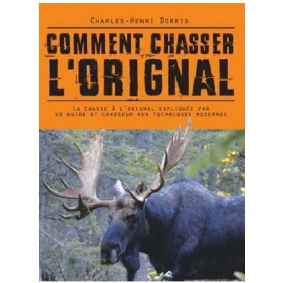 Livre Comment Chasser L'orignal